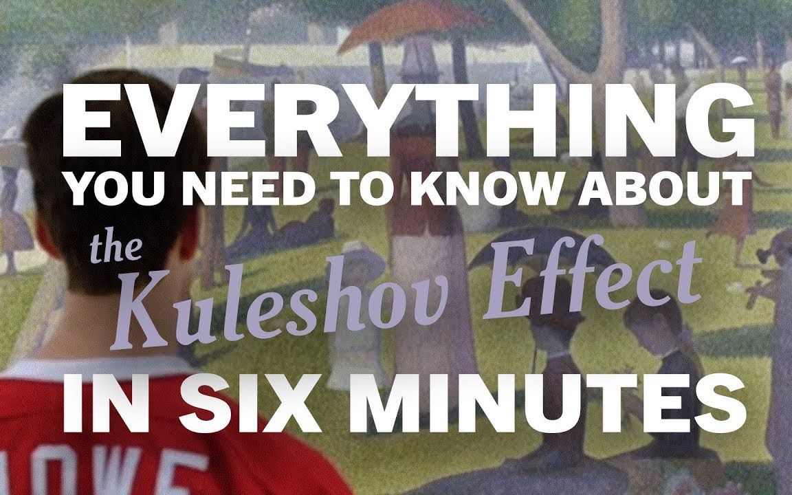 【库里肖夫效应:你应该知道的 \ The Kuleshov Effect - Everything You ...