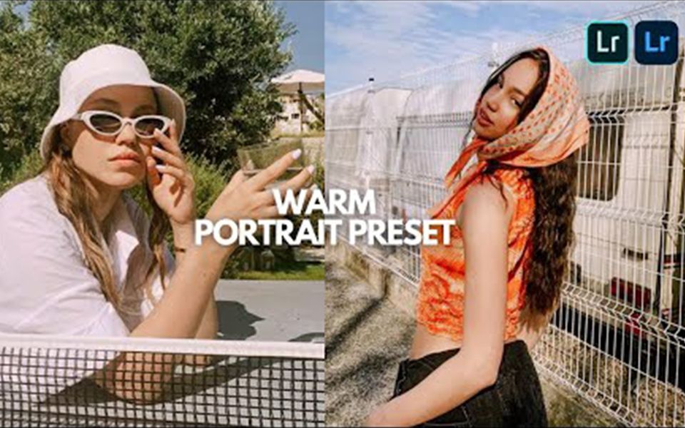 【LR教程】如何用LR暖色调调色 Warm Portrait Preset - Lightroom ...