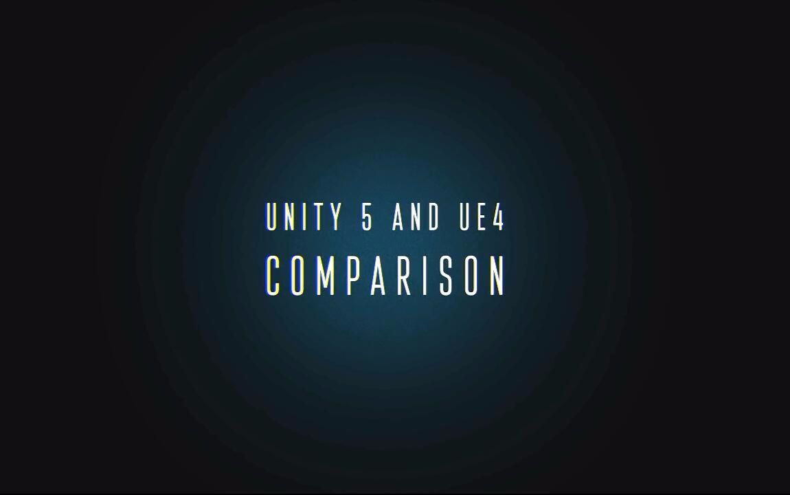 【Unity 5 (渲染功能)对比UE4】Unity 5 and UE4 Comparison