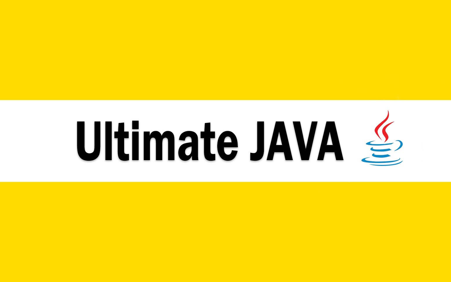 【JAVA终极教程】最简洁易懂的入门课程,完整版