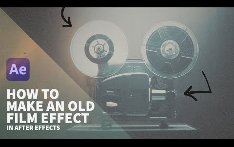 【AE教程|油管搬运|特效动画】如何在 After Effects 中制作老电影效果