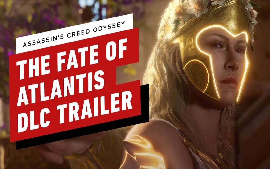...《刺客信条:奥德赛》DLC-亚特兰蒂斯 游戏剧情宣传片 1080P视频