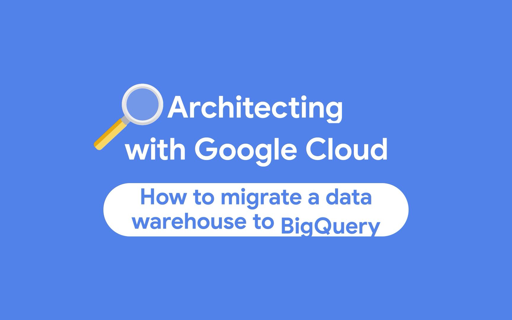 云上技术汇|BigQuery 护航,数据库“搬家”上云无忧