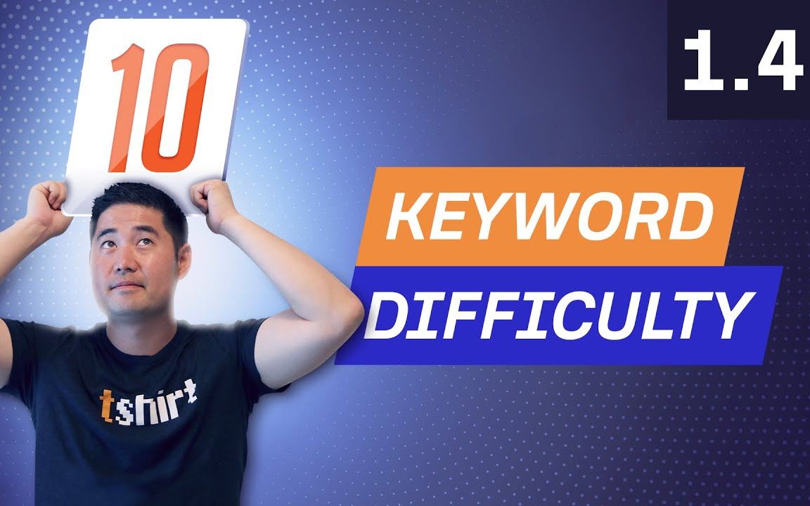 关键字研究 Pt 3:了解排名难度 Understanding Ranking Difficulty - 1.4 ...