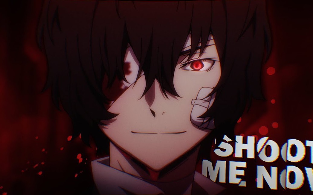 【文野/太宰治个人向】Shoot Me Now【油管搬运】