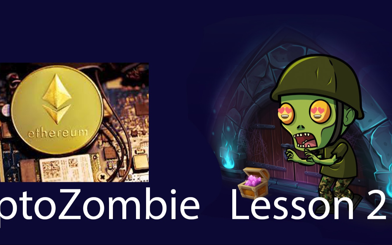 solidity教学:边玩边学 cryptoZombie #2