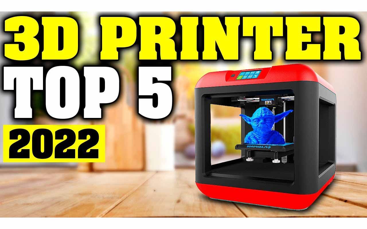 你值得拥有:2022年3D打印机TOP5推荐!