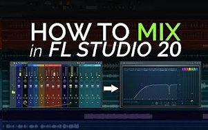 如何在FL Studio 20里混音(熟肉)