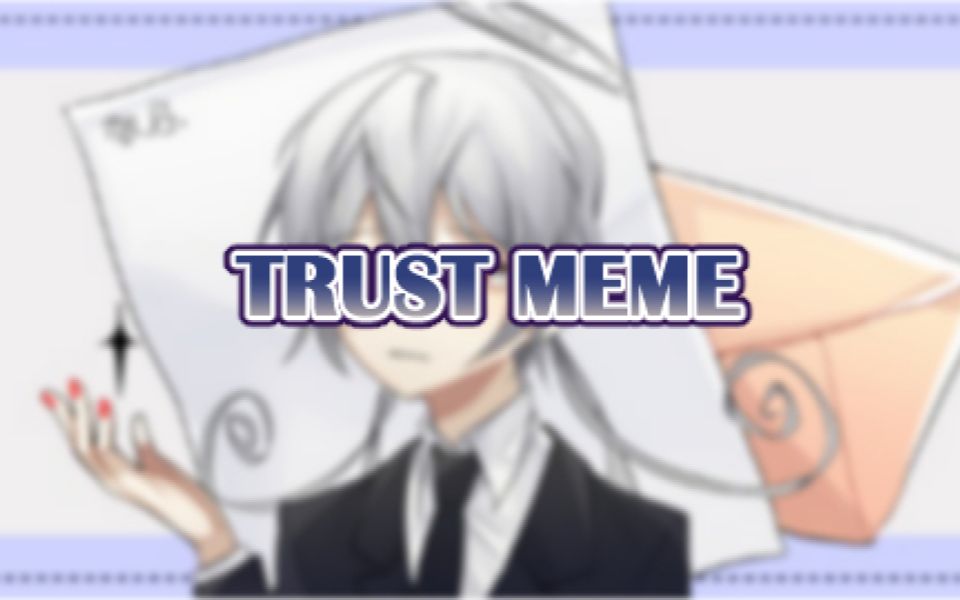 【OC/meme】Trust