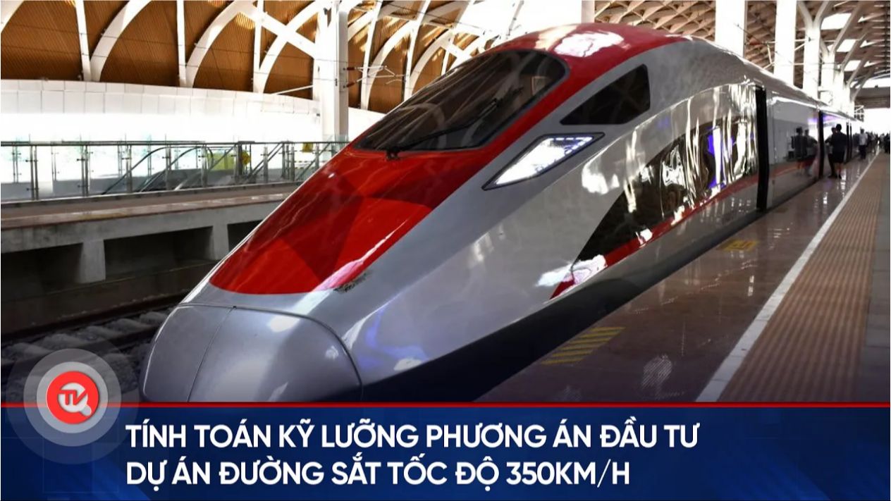 越南国会电视台:仔细计算350km/h高速铁路项目的投资计划
