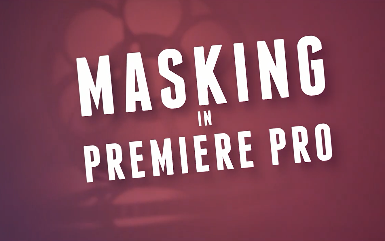 钢笔遮罩工具 SkillShare - Masking In Adobe Premiere Pro【中英字幕】