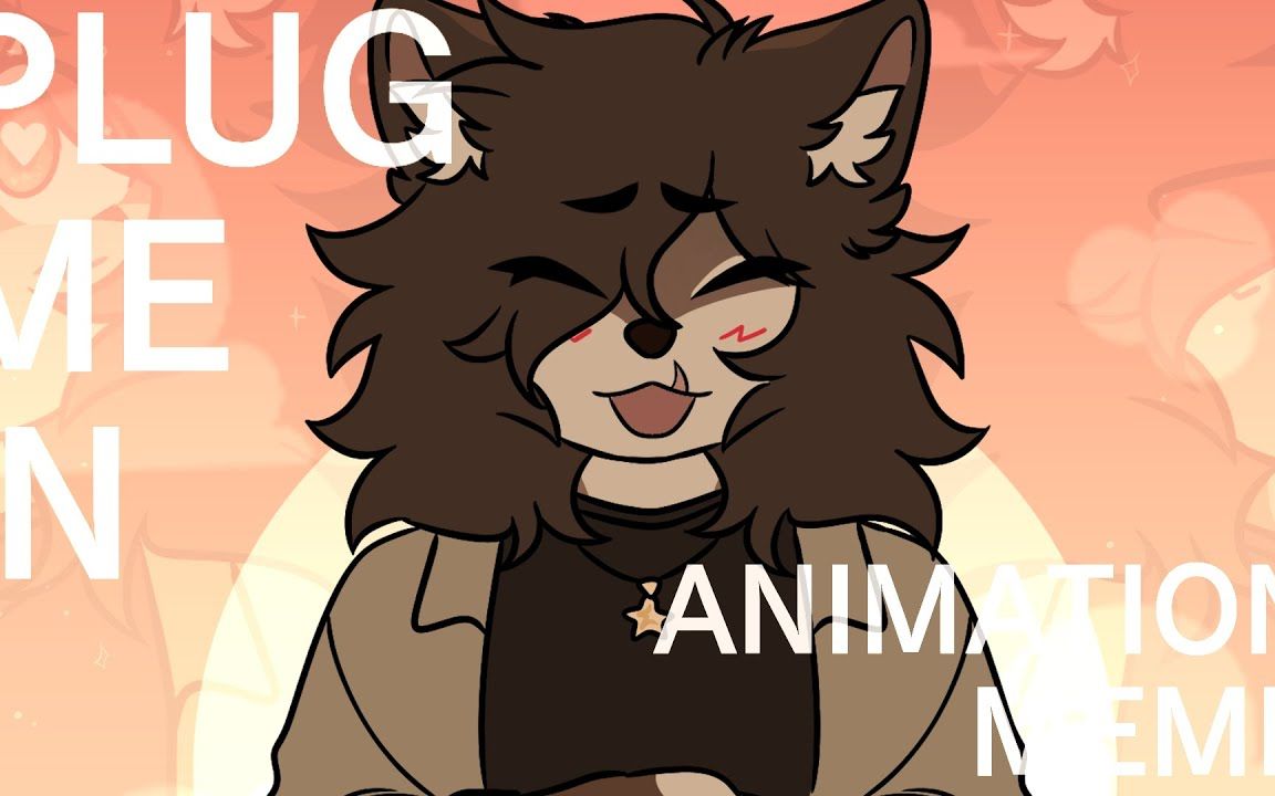 【Furry】ߥ�PLUG ME INߥ� animation meme