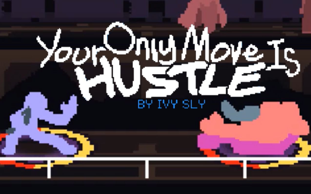 Your Only Move Is HUSTLE! 入门教学